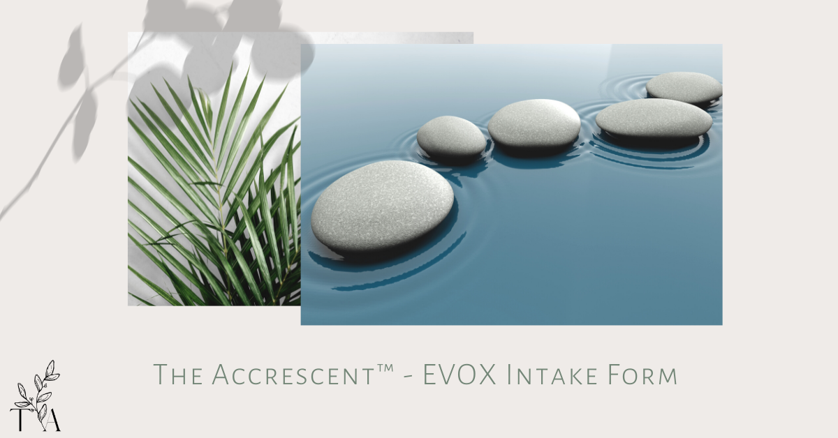 EVOX Intake Form - The Accrescent™