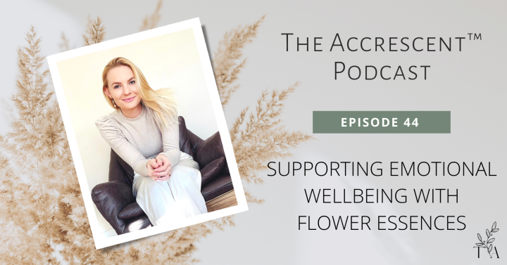 Podcast Ep. 44 - Supporting Emotional Wellbeing with Flower Essences ...