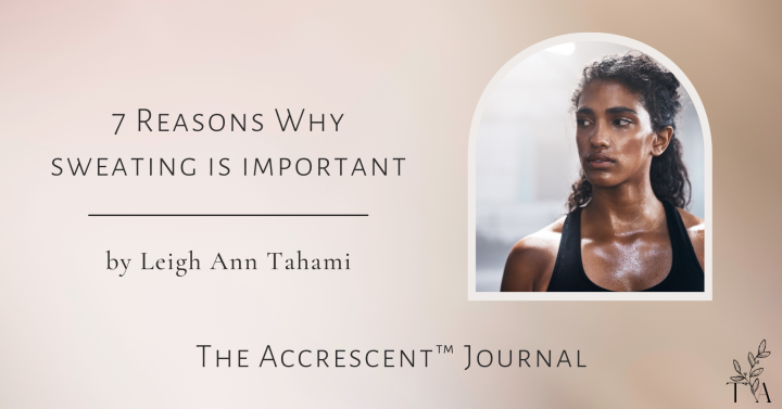 7 Reasons Why Sweating is Important - The Accrescent™