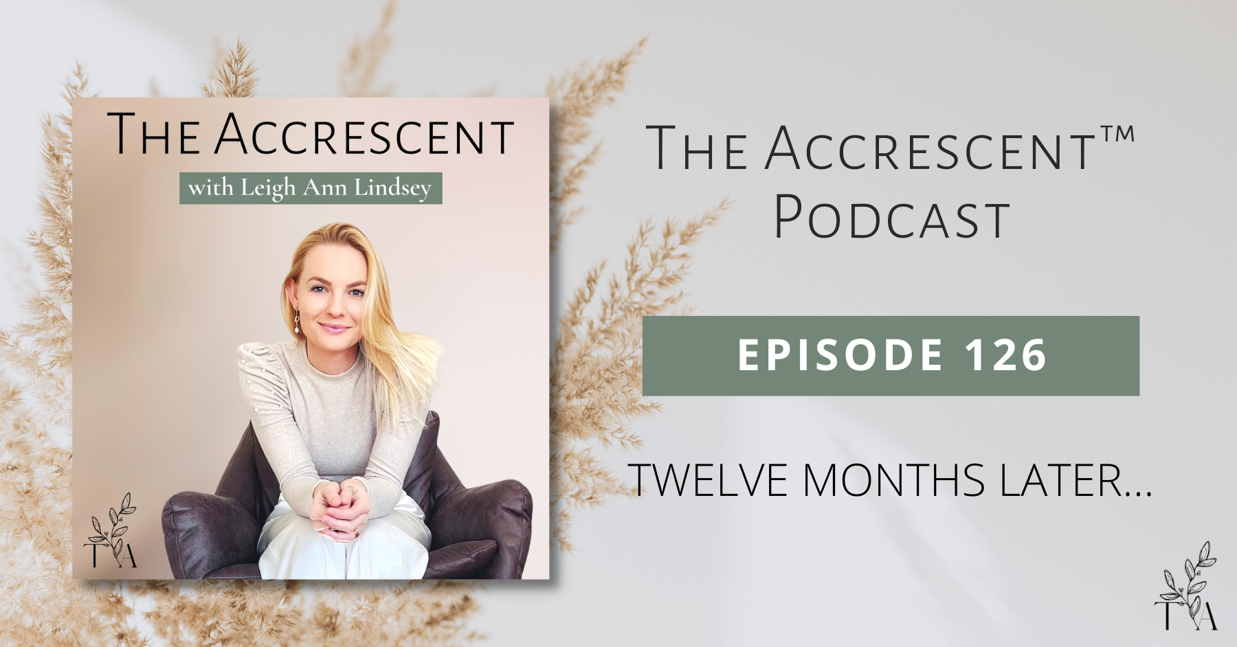 Podcast Ep. 126 Twelve Months Later... - The Accrescent™
