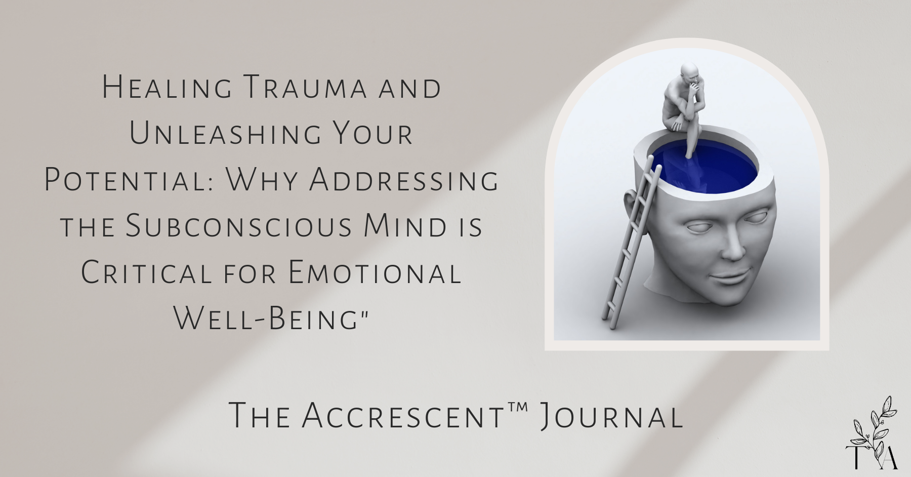 Healing Trauma and Unleashing Your Potential: Why Addressing the ...
