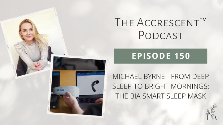 Podcast Ep. 150 Michael Byrne - From Deep Sleep to Bright Mornings: The ...