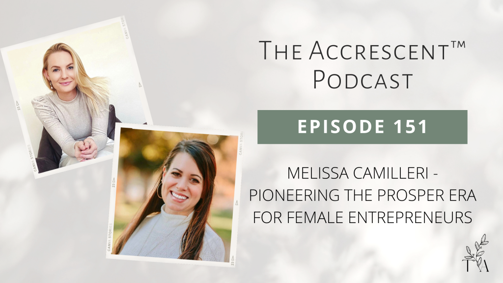 Podcast Ep. 151 Melissa Camilleri - Pioneering the Prosper Era for ...