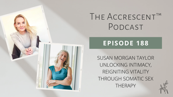 Podcast Ep. 188 Susan Morgan Taylor - Unlocking Intimacy, Reigniting ...